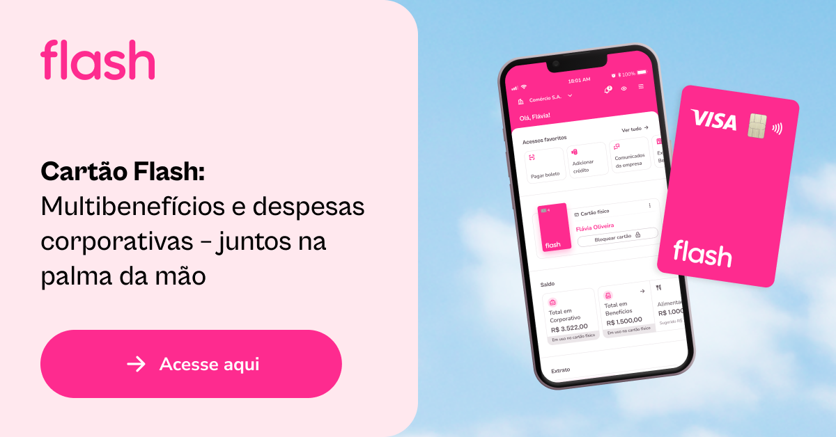 Cartão Flash: cartão de benefícios e despesas para sua empresa